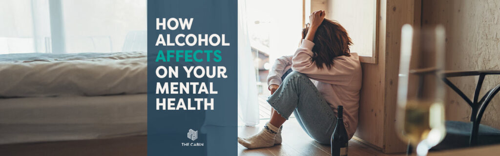 How Alcohol Affects Your Mental Health